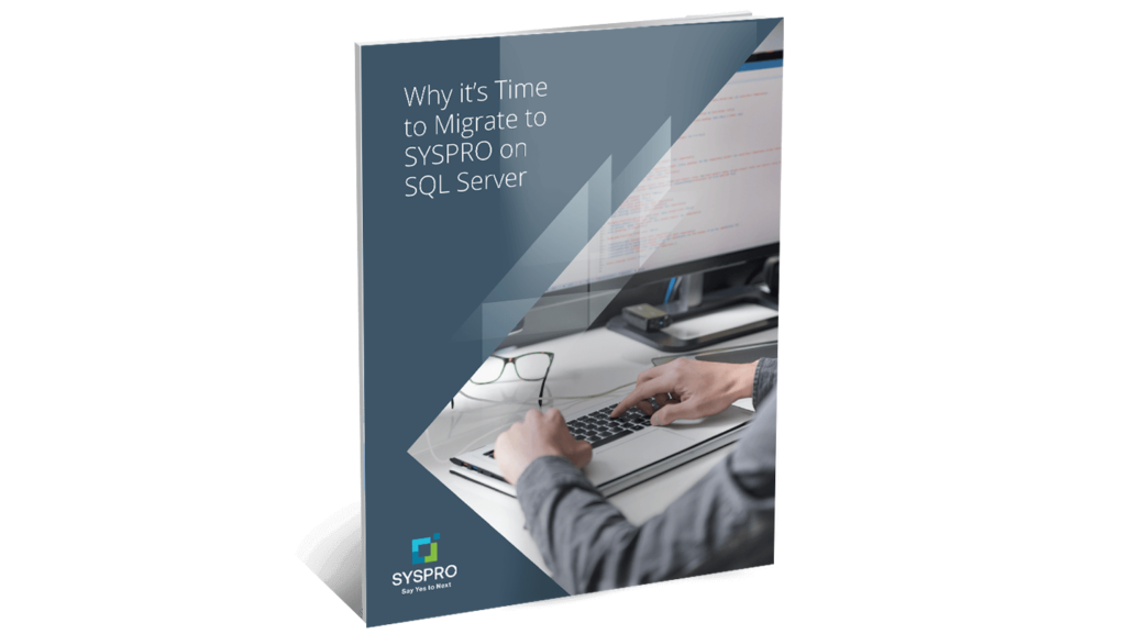 Why it's Time to Migrate to SYSPRO on SQL Server - SYSPRO - US