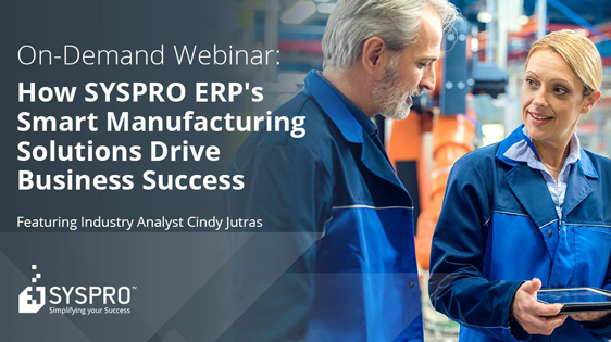 Webinar: How SYSPRO’s ERP Smart Manufacturing Solutions Drive Business Success - SYSPRO - US