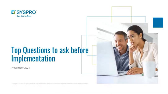 Webinar: Top Questions to ask before Implementation - SYSPRO - US
